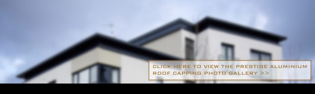 Prestige Aluminium Roof Capping – The Prestige Group | Liverpool, UK